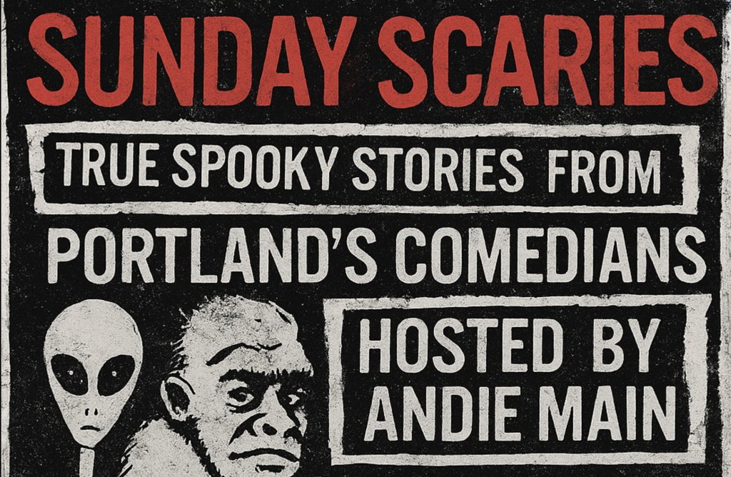 Sunday Scaries: Spooky Stories from Portland Comedians - Portland ...